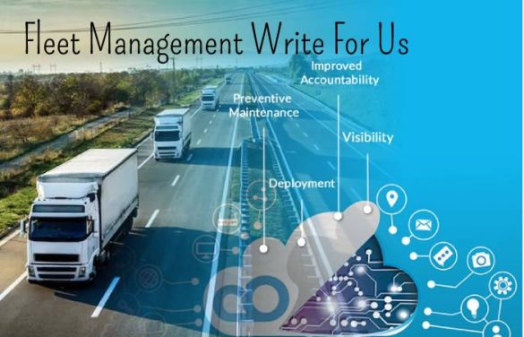 Fleet Management Write for us – Contribute and Submit Guest Post